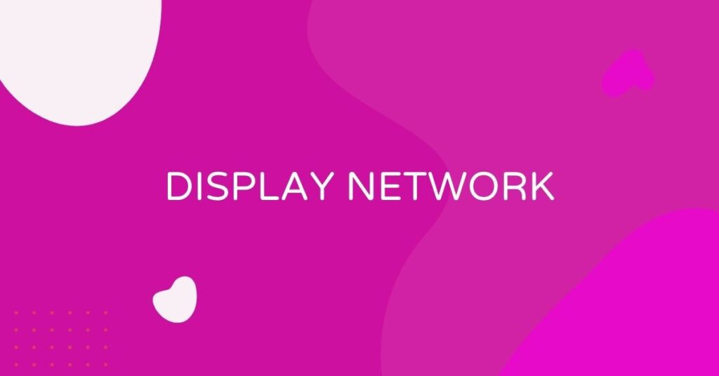 מה זה Display Network - רשת תצוגה? - בולדר - שיווק דיגיטלי לעסקים